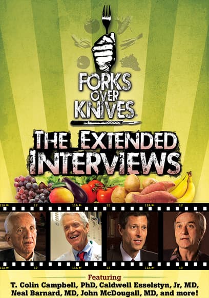 Watch Forks Over Knives: The Extended Interviews (2012 - Free Movies | Tubi