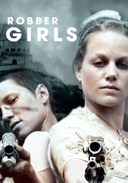Watch Robber Girls 2009 Free Movies Tubi