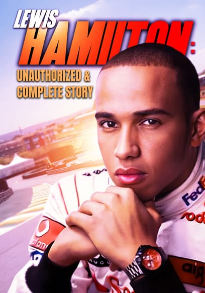 Watch Lewis Hamilton: Unauthorized & Complete Story (2 - Free Movies | Tubi