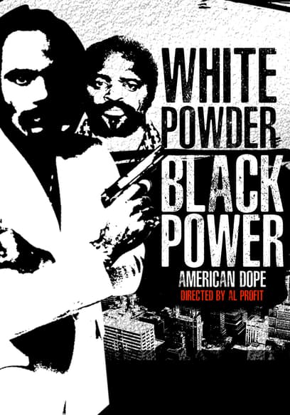 Watch American Dope: White Powder, Black Power (2018) - Free Movies | Tubi