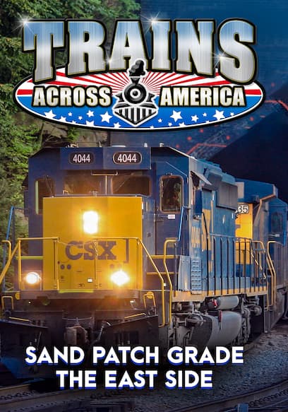 Watch Trains Across America: Sand Patch Grade - The Ea - Free Movies | Tubi