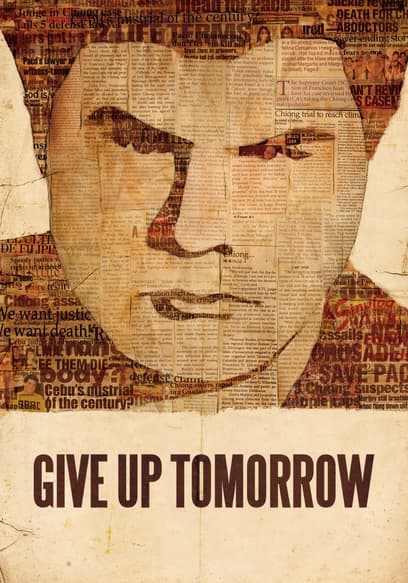 Watch Give Up Tomorrow (2011) - Free Movies | Tubi