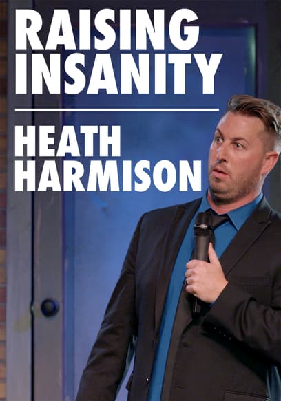 Watch Heath Harmison: Raising Insanity (2017) - Free Movies | Tubi