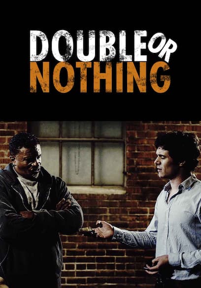 Watch Double or Nothing (2012) - Free Movies | Tubi
