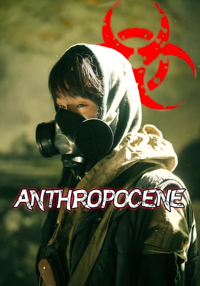 Watch Anthropocene (2020) - Free Movies | Tubi