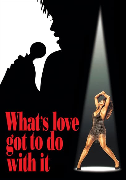 Watch What's Love Got to Do With It? (1993) - Free Movies | Tubi