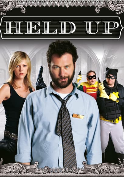 Watch Held Up (2010) - Free Movies | Tubi