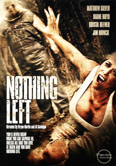 Watch Nothing Left (2014) - Free Movies | Tubi