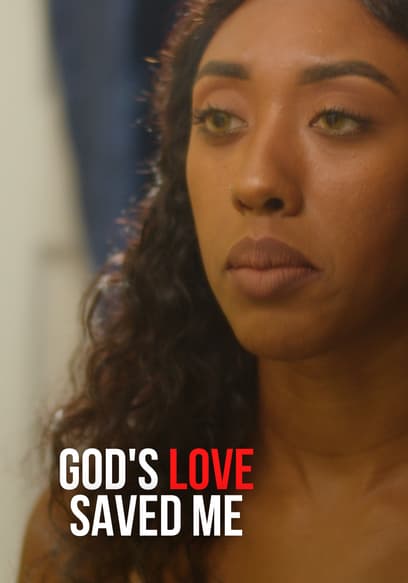 Watch God's Love Saved Me (2022) - Free Movies | Tubi