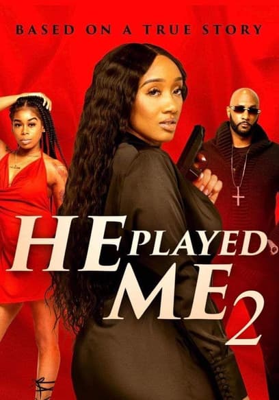 Watch He Played Me 2 (2022) - Free Movies | Tubi