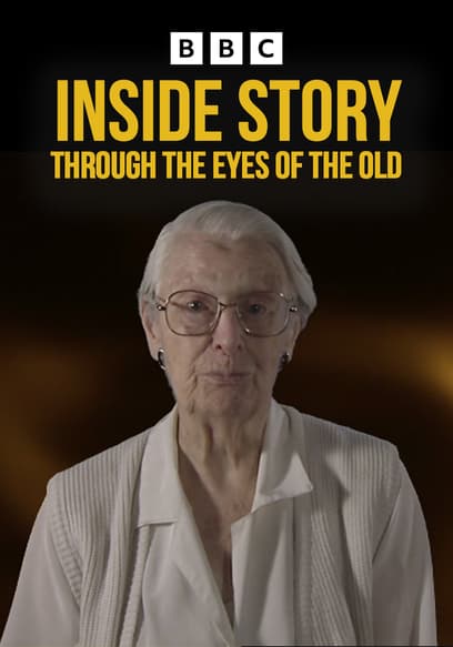 Watch Inside Story: Through the Eyes of the Old (2001) - Free Movies | Tubi
