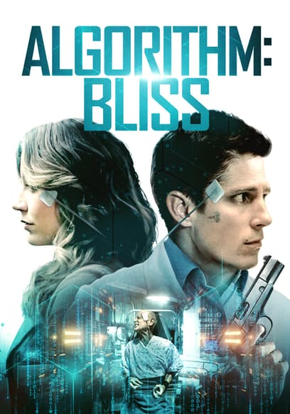 Watch Algorithm: Bliss (2020) - Free Movies | Tubi