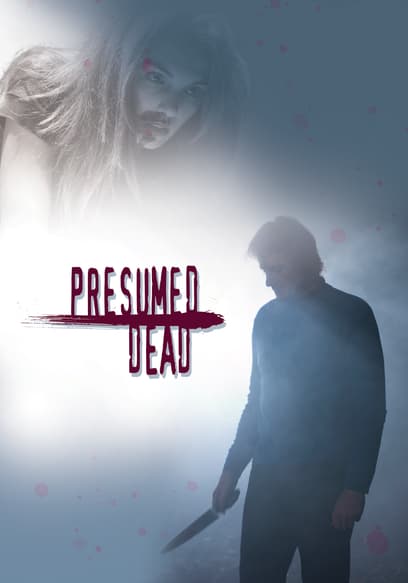 Watch Presumed Dead (2006) - Free Movies | Tubi