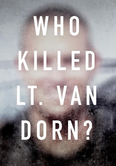 Watch Who Killed Lt. Van Dorn? (2018) - Free Movies | Tubi