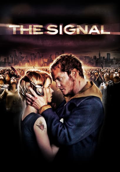 Watch The Signal (2007) - Free Movies | Tubi