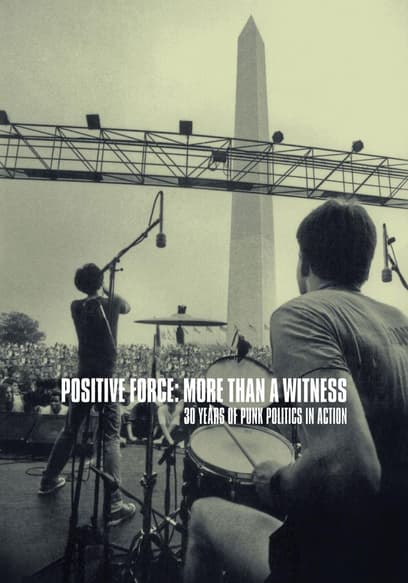 Watch Positive Force: More Than a Witness; 30 Years of - Free Movies | Tubi