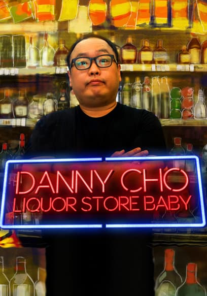 Watch Danny Cho: Liquor Store Baby (2019) - Free Movies | Tubi