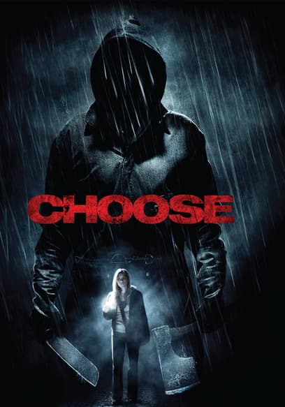Watch Choose (2011) - Free Movies | Tubi