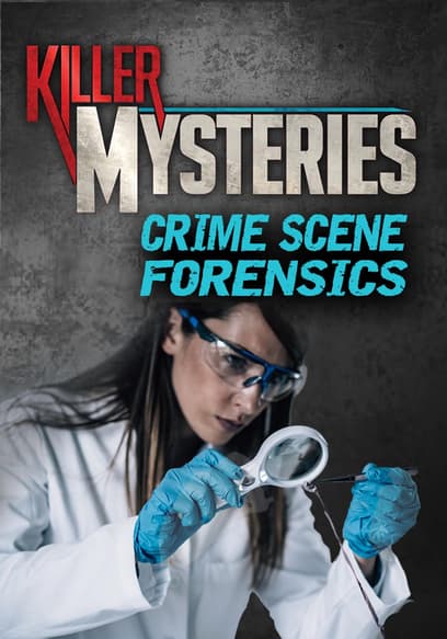Watch Killer Mysteries: Crime Scene Forensics - Free TV Shows | Tubi