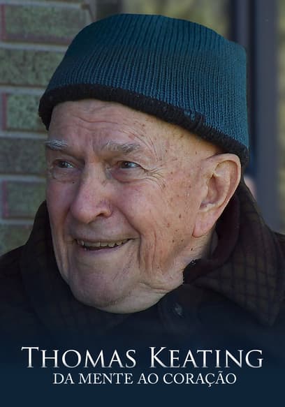 Watch Thomas Keating From The Mind To The Heart 2018 Free Movies Tubi