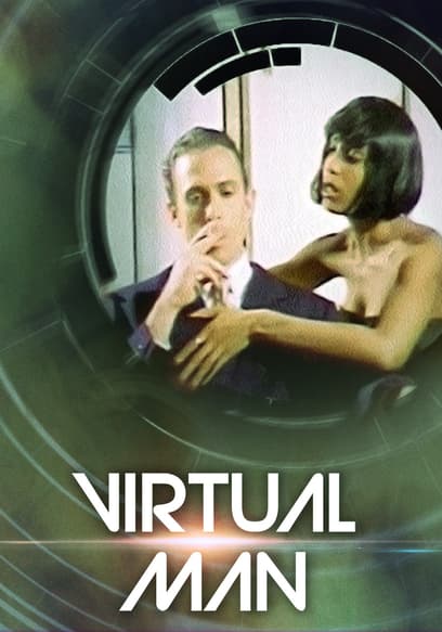 Watch Virtual Man 2002 Free Movies Tubi