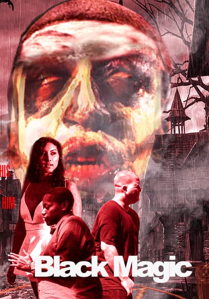 Watch Black Magic (2017) - Free Movies | Tubi