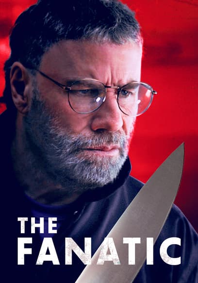 Watch The Fanatic (2019) - Free Movies | Tubi