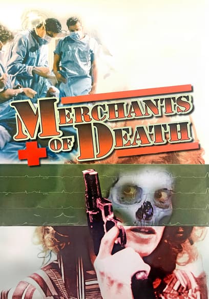 Watch Merchants of Death (1989) - Free Movies | Tubi