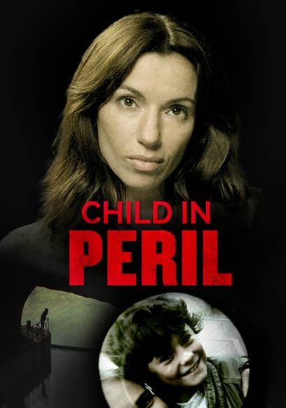 Watch Child in Peril (2013) - Free Movies | Tubi