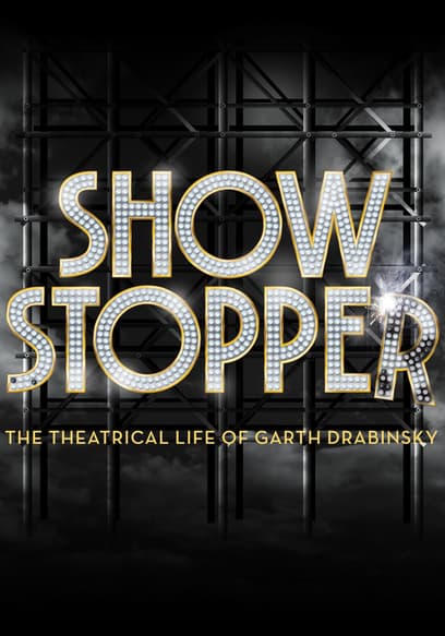 Watch Show Stopper: The Theatrical Life of Garth Drabi - Free Movies | Tubi