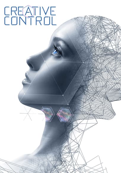 Watch Creative Control (2015) - Free Movies | Tubi