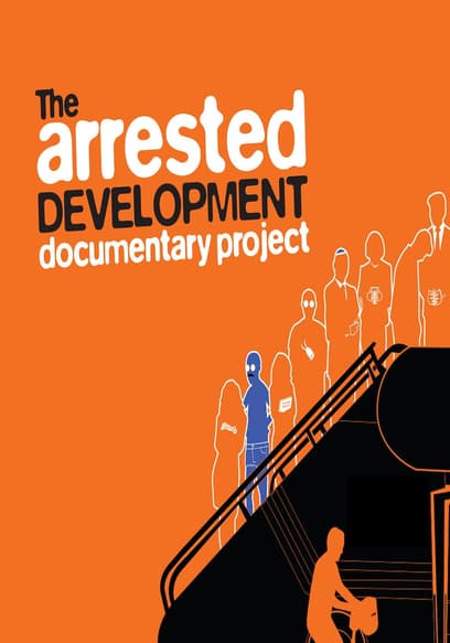 Watch The Arrested Development Documentary Project (20 - Free Movies | Tubi