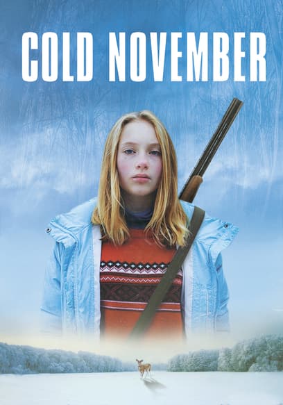 Watch Cold November (2017) - Free Movies | Tubi