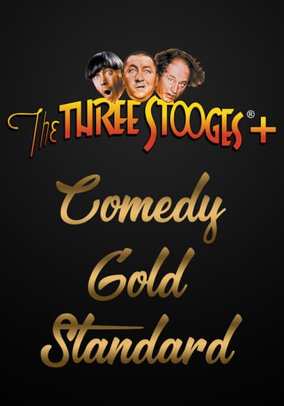 Watch The Three Stooges+ Comedy Gold Standard - Free TV Shows | Tubi