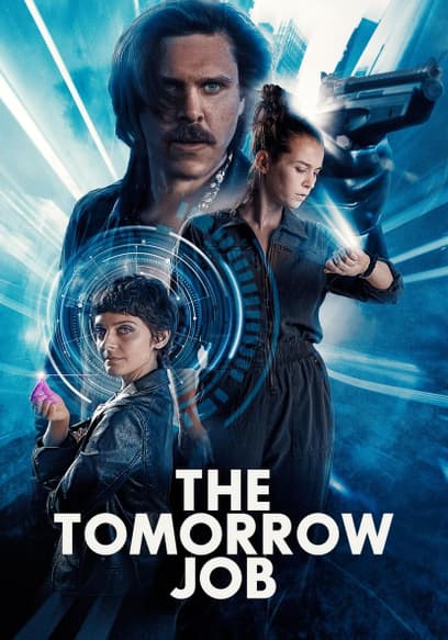 Watch The Tomorrow Job (2023) - Free Movies | Tubi