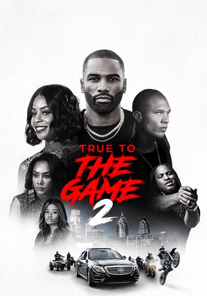 Watch True to the Game 2 (2020) - Free Movies | Tubi