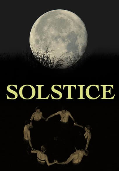 Watch Solstice (2007) - Free Movies | Tubi