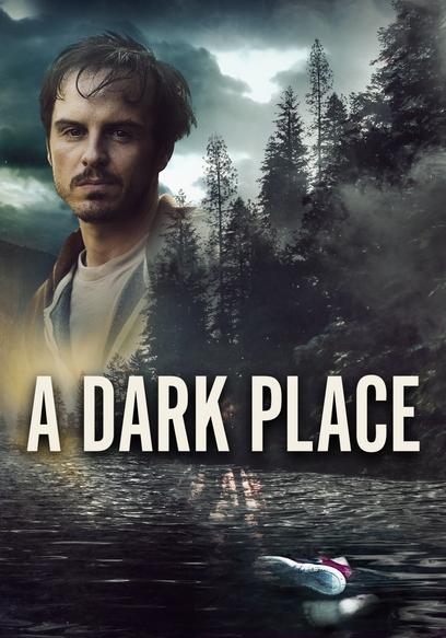 Watch A Dark Place (2018) - Free Movies | Tubi