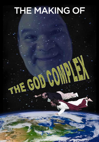 Watch Making of the God Complex (2023) - Free Movies | Tubi
