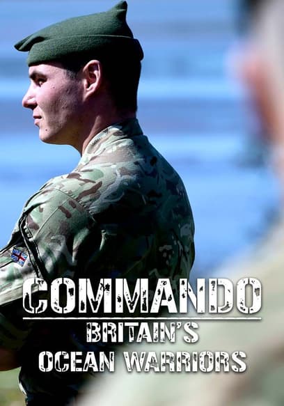 Watch Commando: Britain's Ocean Warriors - Free TV Shows | Tubi