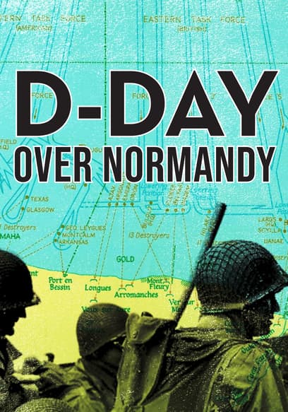 Watch D-Day: Over Normandy (2017) - Free Movies | Tubi
