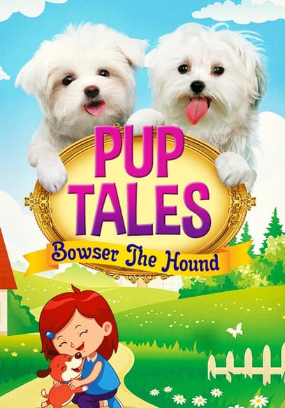 Watch Pup Tales: Bowser the Hound (2022) - Free Movies | Tubi