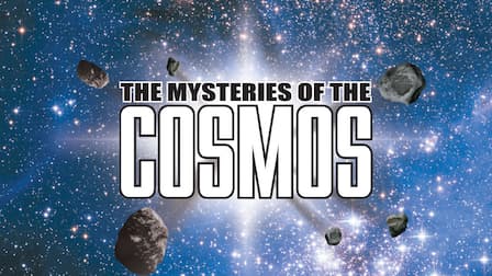 Watch Mysteries of the Cosmos - Free TV Shows | Tubi
