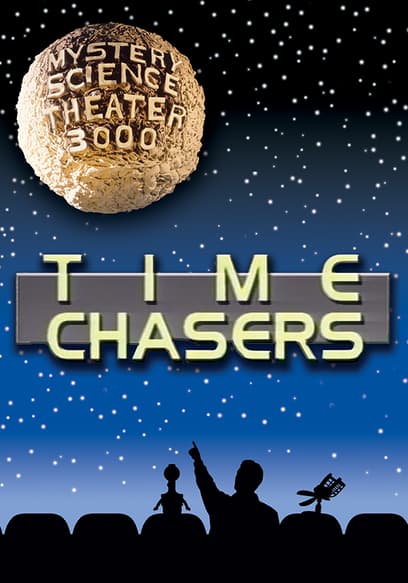 Watch Mystery Science Theater 3000: Time Chasers (1997 - Free Movies | Tubi