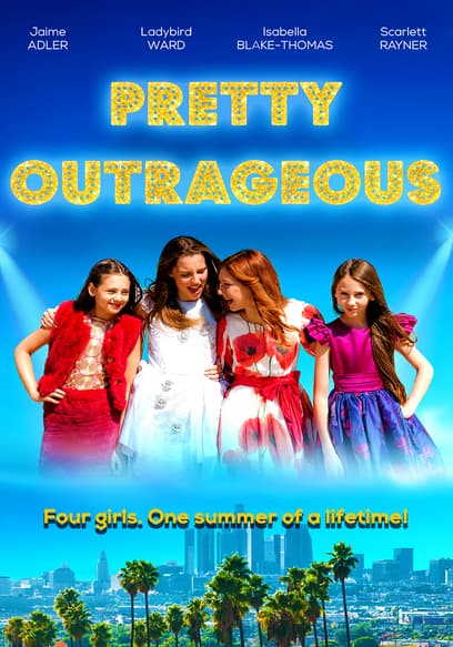 Watch Pretty Outrageous (2017) - Free Movies | Tubi