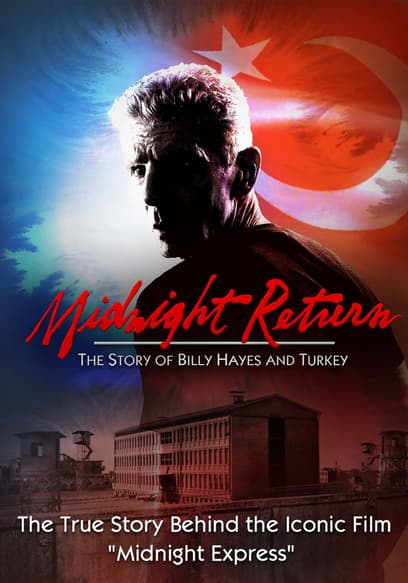 Watch Midnight Return: The Story of Billy Hayes and Tu - Free Movies | Tubi