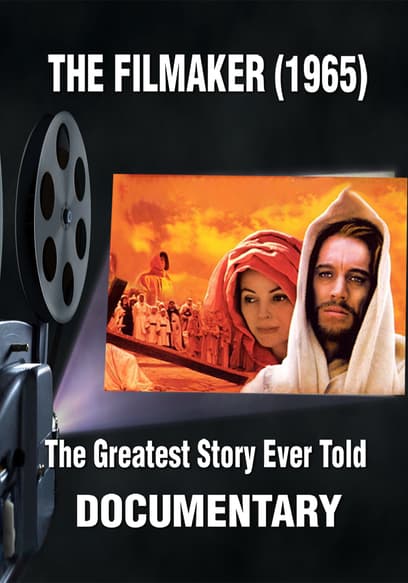 Watch The Filmmaker: The Greatest Story Ever Told (196 - Free Movies | Tubi