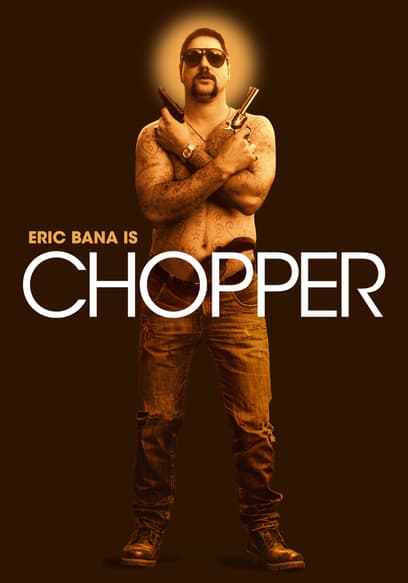Watch Chopper (2000) - Free Movies | Tubi