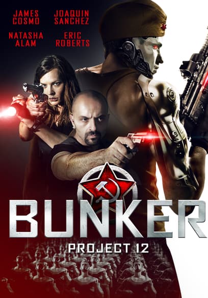 Watch Bunker: Project 12 (2016) - Free Movies | Tubi