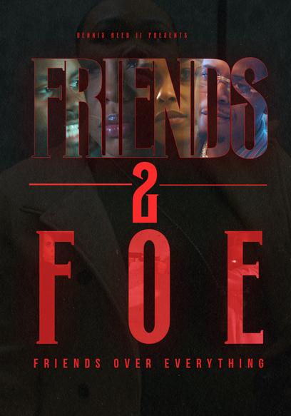 Watch Friends 2 Foe (2024) - Free Movies | Tubi